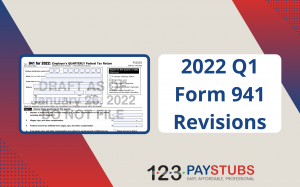 2022 Q1 Form 941 Revisions – 123PayStubs Blog